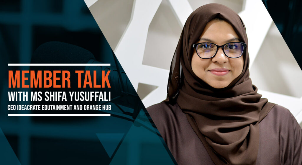 Member Talk With Shifa Yusuffali, Orange Hub – Ideacreate Edutainment - Menalac
