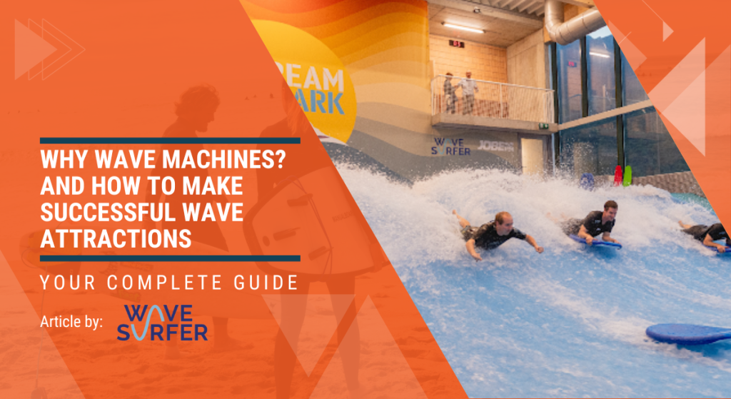 Why Wave Machines? And How To Make Successful Attractions - Menalac