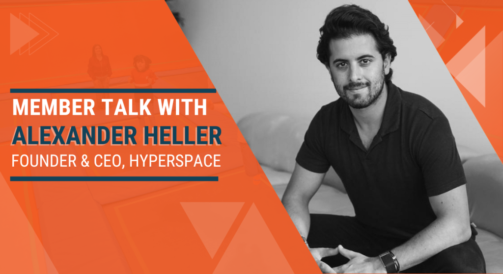 Member Talk with Alexander Heller, Founder & CEO, HyperSpace - Menalac